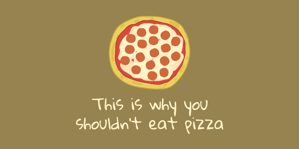 This is why you shouldn’t eat pizza | Pigtelligent This is why you shouldn’t eat pizza | Pigtelligent